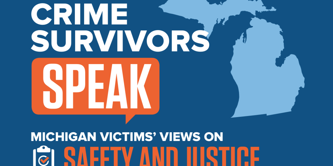 Crime Survivors Speak: Michigan Victims' Views on Safety and Justice ...
